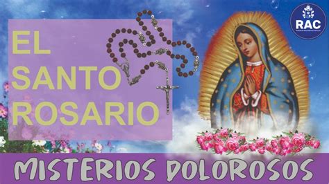 EL SANTO ROSARIO VIERNES MISTERIOS DOLOROSOS YouTube