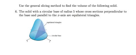 solved use the general slicing method to find the volume of