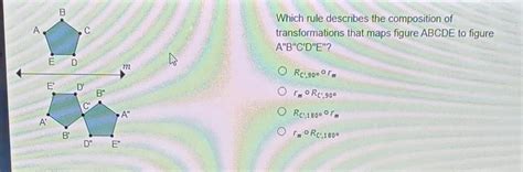 📈which rule describes the composition of transformations that maps figure abcde to figure a b