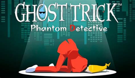 Ghost Trick Phantom Detective Is Back From The Dead And It Feels Great