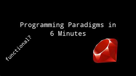 programming paradigms in 6 minutes youtube