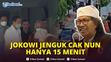 Jokowi Jenguk Cak Nun Hanya Menit Bertemu Langsung Dengan Novia