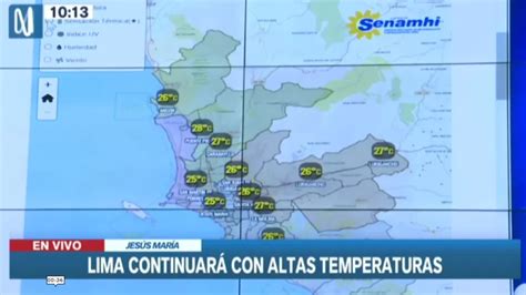 Senamhi Advierte Temperaturas De Hasta Grados En Lima Canal N