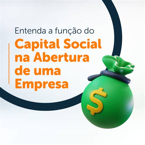 Entenda A Fun O Do Capital Social Na Abertura De Uma Empresa