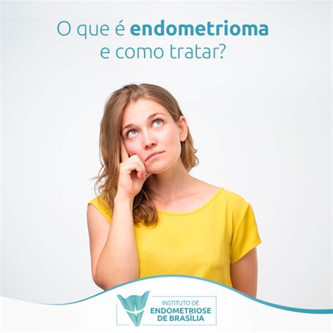O que é endometrioma e como tratar Instituto de Endometriose de Brasília