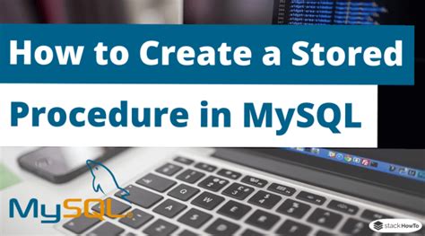 how to create a stored procedure in mysql stackhowto