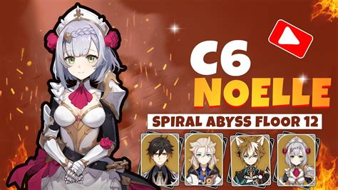 2 8 C6 Noelle Mono Geo C1 Raiden National Spiral Abyss Floor 12