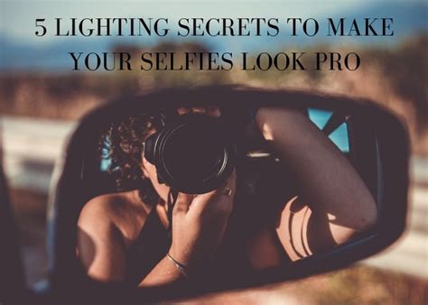 5 Lighting Secrets To Make Your Selfies Look Pro Beauticate Selfie Light Luminous Skin Selfie