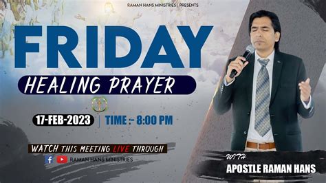 Friday Healing Prayer With Man Of God Apostle Raman Hans Raman Hans