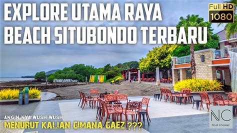 Utama Raya Beach Situbondo Pantai Utama Raya Terbaru YouTube