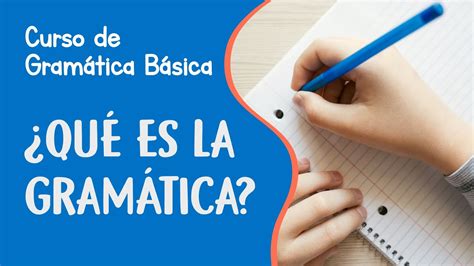 Qu Es La Gram Tica Curso De Gram Tica B Sica Youtube