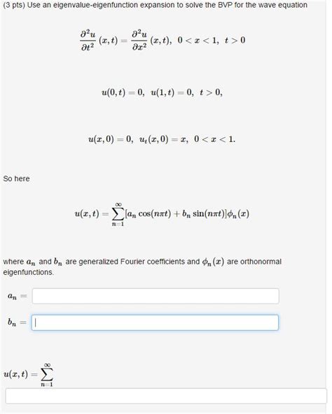 use an eigenvalue eigenfunction expansion to solve