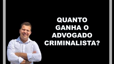QUANTO GANHA UM ADVOGADO CRIMINAL YouTube