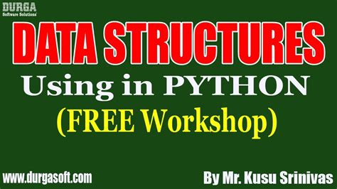 data structures using in python free workshop tutorials by mr kusu srinivas on 18 07 2020