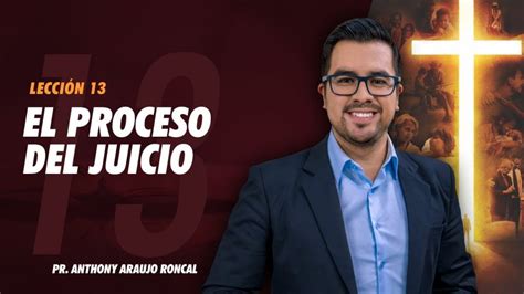 Lección 13 El proceso del juicio Escuela Sabática Pr Anthony