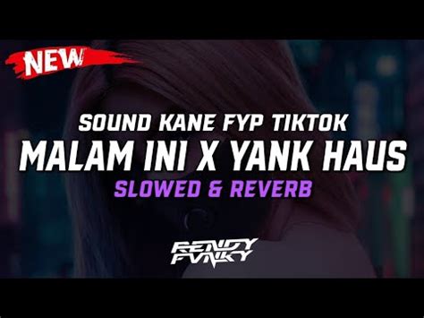 DJ Malam Ini X Yank Haus Slowed Reverb YouTube