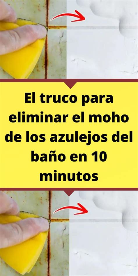 El Truco Para Eliminar El Moho De Los Azulejos Del Ba O En Minutos