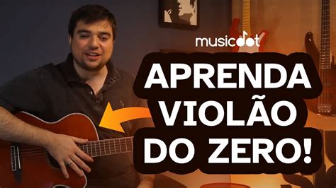 Aprenda violão do zero Aula de violão para iniciantes YouTube