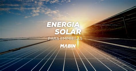 Energia Solar Para Empresas MABIN