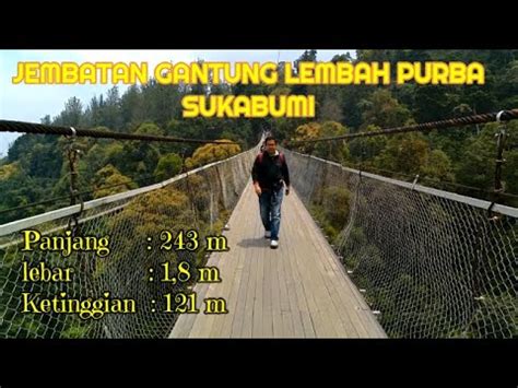 JEMBATAN GANTUNG TERTINGGI DAN TERPANJANG LEMBAH PURBA SUKABUMI