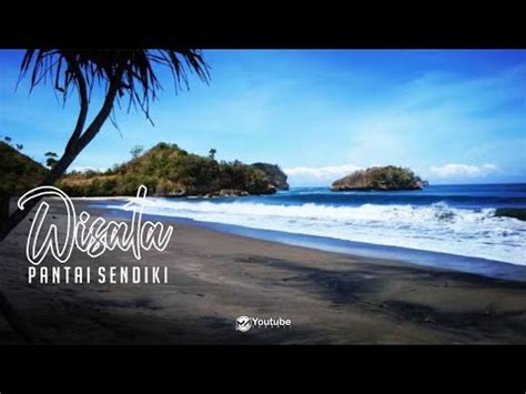 Wisata Pantai Sendiki Malang Youtube