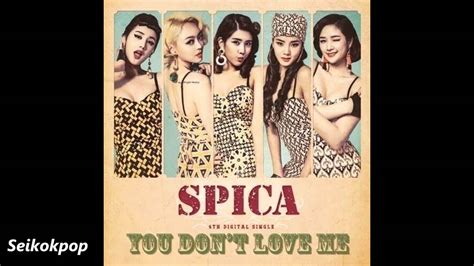 Spica You Don T Love Me Audio Youtube