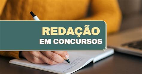 Redação para concursos confira dicas para fazer um texto nota 10