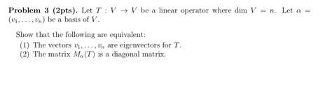 solved problem 3 2pts let t v → v be a linear operator
