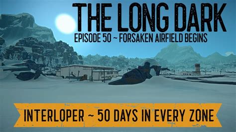 Long Dark 50 Days In Every Zone Ep 50 Into Forsaken Airfield