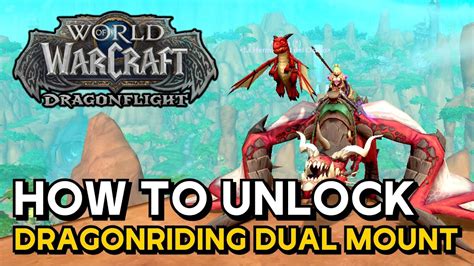 Wow Dragonflight How To Unlock Dragonriding Dual Mount Youtube