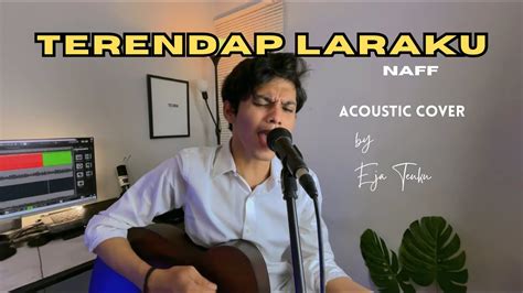 Terendap Laraku Naff Acoustic Cover By Eja Teuku YouTube