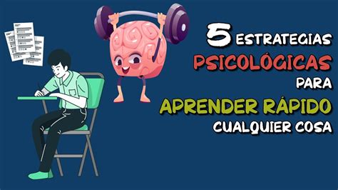 5 estrategias PSICOLÓGICAS para APRENDER RÁPIDAMENTE cualquier cosa