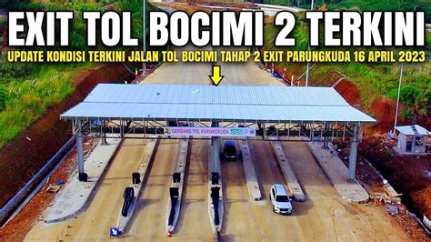 Exit Tol Parungkuda 16 April 2023 Tol Bocimi Tahap 2 Terkini Arus