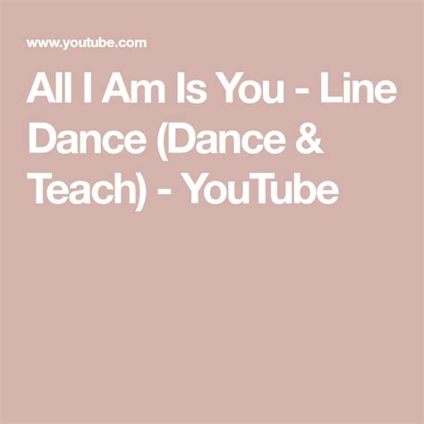 All I Am Is You Line Dance Dance Teach YouTube Line Dancing