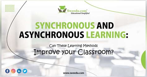 synchronous and asynchronous learning can these learning methods improve your classroom