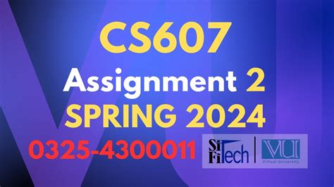 CS607 Assignment 2 Solution 2024 CS607 Assignment 2 Spring 2024 YouTube