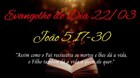 EVANGELHO DO DIA 22 03 2023 João 5 17 30 YouTube