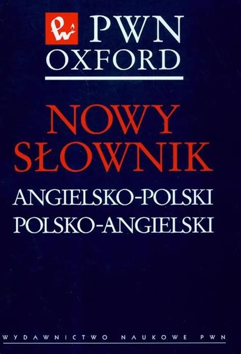Nowy słownik angielsko polski polsko angielski PWN Oxford Książka