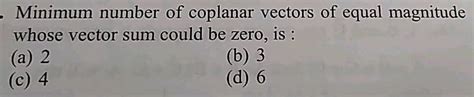 the minimum number of unequal vectors whose vector sum can be zero is