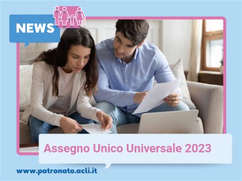 Assegno Unico Universale Aumenti In Arrivo A Gennaio 2023 ACLI Milano