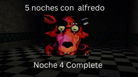 Noche 4 COMPLETE 5 Noches Con Alfredo Roblox YouTube