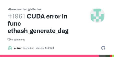 cuda error in func ethash generate dag · issue 1961 · ethereum mining ethminer · github