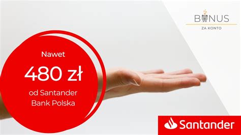 480 zł za założenie Konta Jakie Chcę od Santander Bank Polska