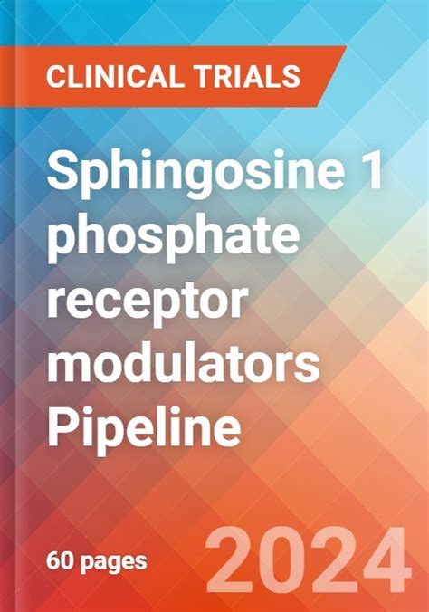 Sphingosine 1 Phosphate Receptor Modulators Pipeline Insight 2024