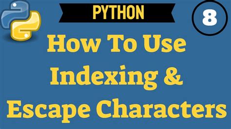 python strings how to use index and escape characters step by step video 221 youtube