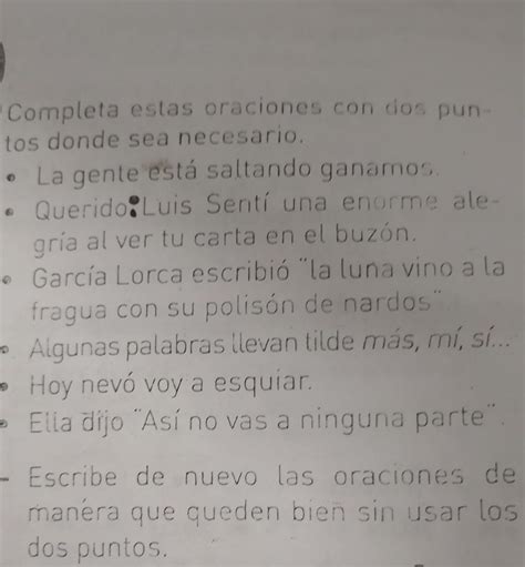 Completa Est S Oraciones Con Dos Puntos Donde Sea Necesario Brainly Lat