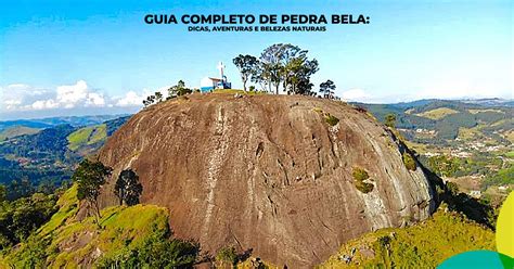 Pedra Bela Guia Completo Dicas De Aventura Natureza A Mais