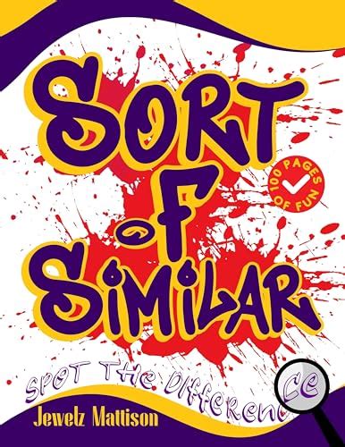 Sort Of Similar Challenging And Fun Spot The Difference Activity Book