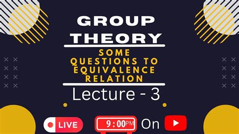 some questions to equivalence relation lecture 3 group theory equivalence