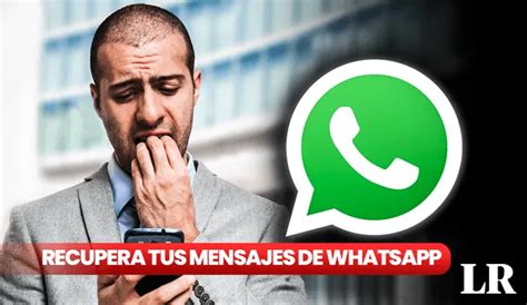 Cómo recuperar mensajes eliminados en WhatsApp sin descargar